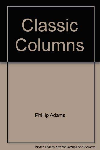 Classic columns: Adams, Phillip: 9780733303920: Amazon.com: Books