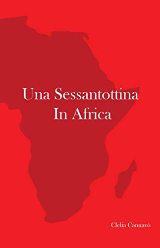 Una sessantottina in Africa: Racconti di vita in Africa (Italian ...