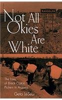 Not All Okies Are White: The Lives of Black Cotton Pickers in Arizona ...