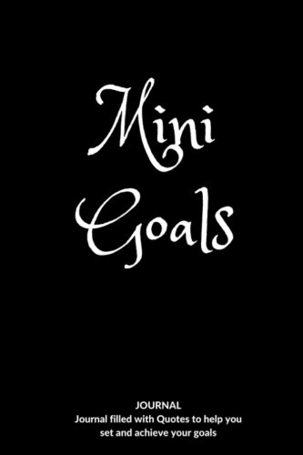 Mini Goals Journal filled with Quotes to help you set and achieve your ...