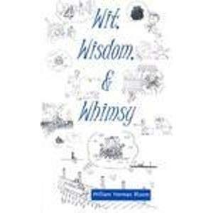 Wit, Wisdom, & Whimsy: Bloom, William Herman: 9781561678259: Amazon.com ...
