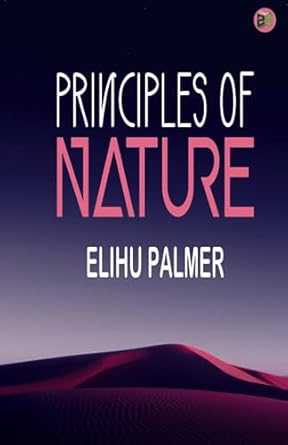 Principles of Nature: Elihu Palmer: 9789358587555: Amazon.com: Books