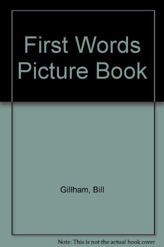 Amazon.com: First Words Picture Book: 9780698206052: Gillham, Bill: Books