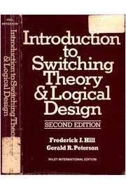Buy HILL INTRO TO ∗SWITCHING∗ THEORY AND LOGICAL DESIG N 2ED Book ...