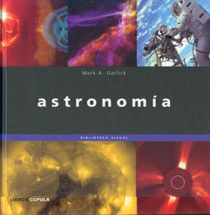 Amazon | Astronomia (Biblioteca Visual) | Garlick, Mark A. | Spain