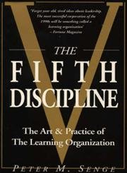 The Fifth Discipline : Art and Practice of the Learning Organization ...