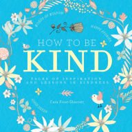 How to Be Kind: Cara Frost-Sharratt: 9781435161153: Amazon.com: Books