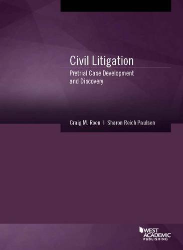 Civil Litigation: Pretrial Case Development and Discovery (Coursebook ...