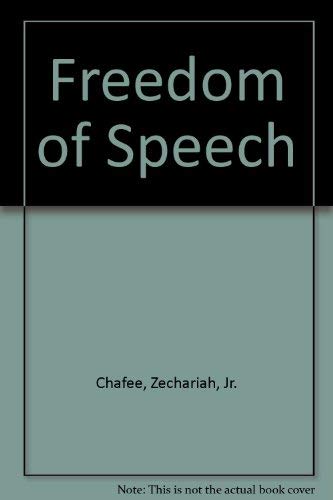 Freedom of Speech: Chafee, Zechariah, Jr.: 9781575880754: Amazon.com: Books