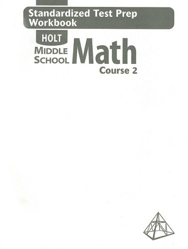 Holt Middle School Math: Standardized Test Prep Workbook Course 2: HOLT ...