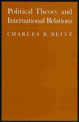 Political Theory and International Relations: Beitz, Charles R ...
