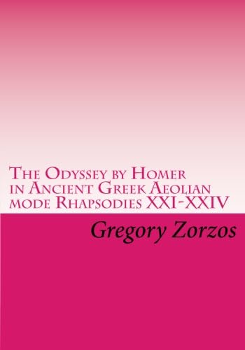 The Odyssey by Homer in Ancient Greek Aeolian mode Rhapsodies XXI-XXIV ...