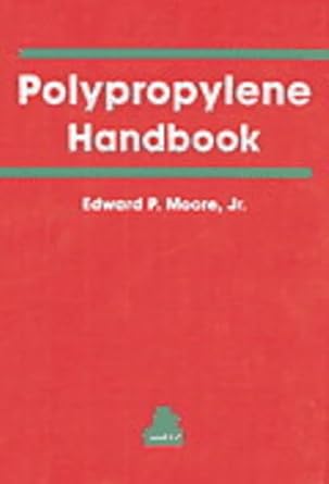 Polypropylene Handbook: Polymerization, Characterization, Properties ...