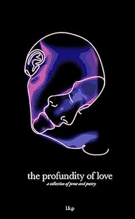 the profundity of love: a collection of prose and poetry - Kindle edition by ., l.k.p ...