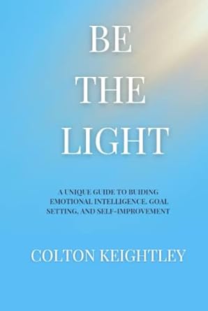 Amazon.com: BE THE LIGHT: A UNIQUE GUIDE TO BUILDING EMOTIONAL ...