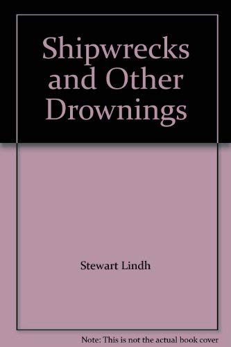 Shipwrecks and Other Drownings: Stewart Lindh, Kristin Calabrese ...