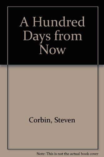 Hundred Days From Now: Corbin, Steven: 9781555832322: Amazon.com: Books