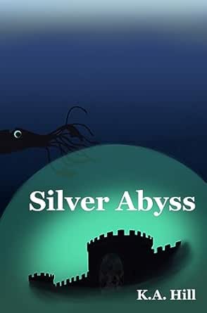 Silver Abyss eBook : Hill, K.A.: Amazon.in: Books