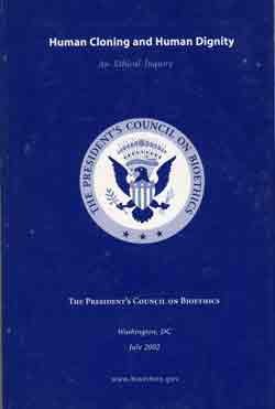 Human Cloning and Human Dignity: The Report of the President's Council ...