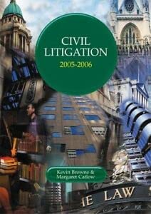 Civil Litigation (College of Law LPC Guides): Kevin Browne, Margaret ...