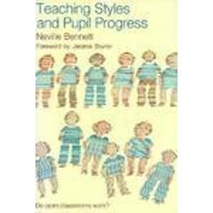 Teaching Styles and Pupil Progress: Bennett, Neville: 9780674870956 ...