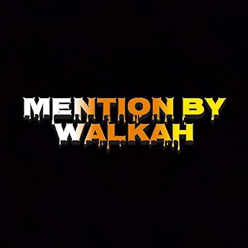 Écouter MENTION par Walkah sur Amazon Music Unlimited
