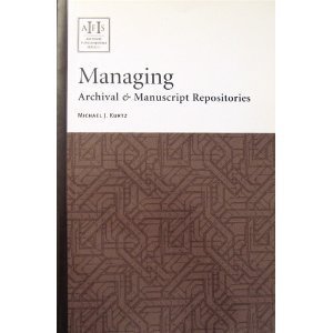 Managing Archival & Manuscript Repositories (ARCHIVAL FUNDAMENTALS ...