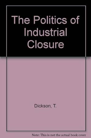 The Politics of Industrial Closure: 9780333404928: Business Development ...