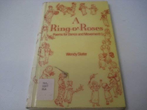Ring O' Roses: Poems for Dance and Movement: Wendy Slater, Wendy Slater ...