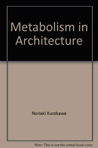 Metabolism in Architecture : Kisho Kurokawa, KishoÂ¯ Kurokawa: Amazon ...