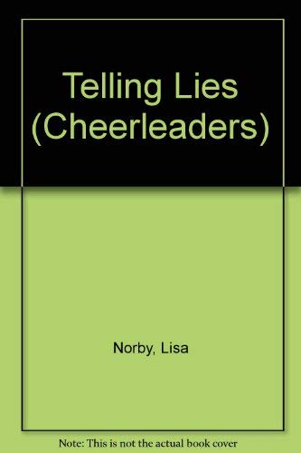 Telling Lies (Cheerleaders): Norby, Lisa: 9780590416290: Amazon.com: Books