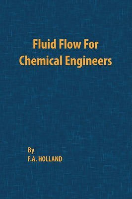 Fluid flow for chemical engineers,: F. Holland: 9780713133011: Amazon ...