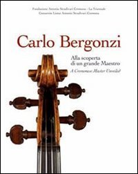 Carlo Bergonzi. Alla scoperta di un grande maestro. Ediz. italiana e ...
