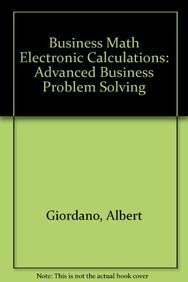 Business Math Electronic Calculations: Advanced Business Problem ...
