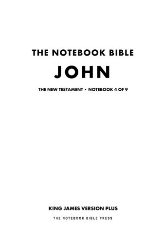 The Notebook Bible - New Testament - Volume 4 of 9 - John: Notebook ...