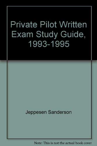 Private Pilot Written Exam Study Guide, 1993-1995: Jeppesen Sanderson ...