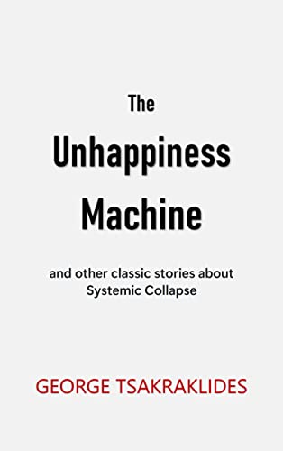 Amazon.com: The Unhappiness Machine: and other stories about Systemic ...