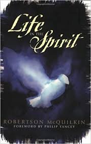 Life in the Spirit: McQuilkin, Robinson: 9780739410837: Amazon.com: Books