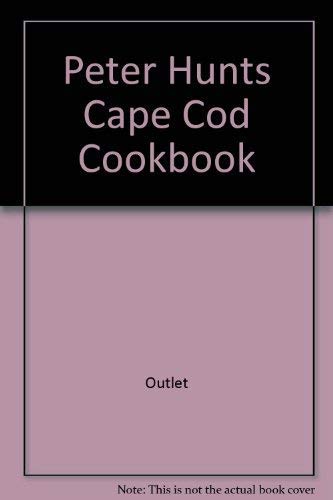 Peter Hunts Cape Cod Cookbook: Rh Value Publishing: 9780517031599 ...