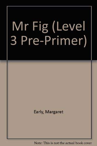 Mr Fig (Level 3 Pre-Primer): Early, Margaret: 9780153305030: Amazon.com ...