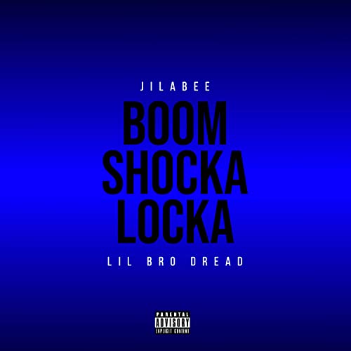 Boom Shocka Locka by Jilabee & Lil Bro Dread on Prime Music