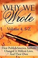Why We Wrote: How Publishamerica Authors Changed a Million Lives, and ...
