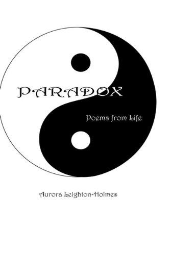 PARADOX, Poems from Life: Leighton-Holmes, Aurora: 9780979242687 ...