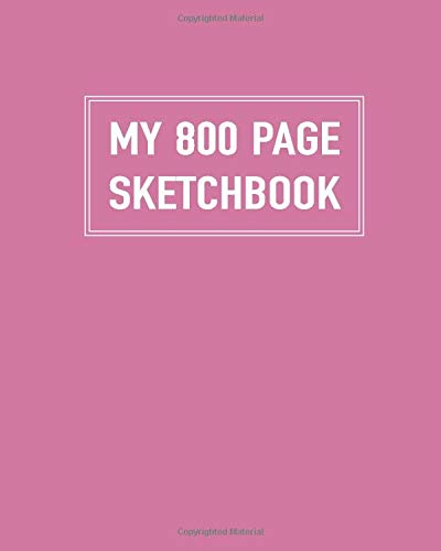 Buy My 800 Page Sketchbook: Jumbo Large Sized Sketch Book with Numbered ...