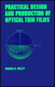 Practical Design and Production of Optical Thin Films: Willey, Ronald R ...