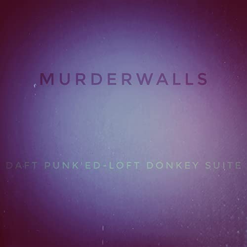 Daft Punk'ed-Loft Donkey Suite by murderWalls on Amazon Prime Music