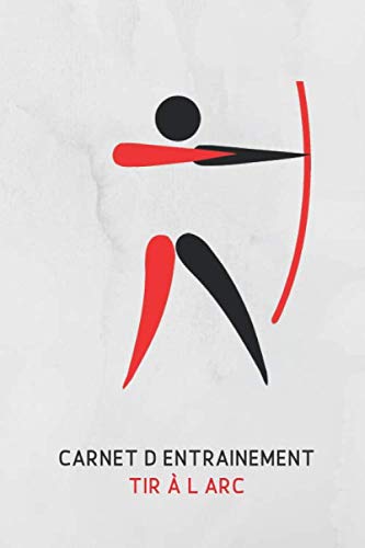 Buy Carnet d'entrainement tir à l'arc: Ce carnet de Tir à l'arc est ...