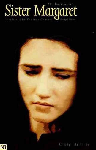 The Burdens of Sister Margaret: Inside a Seventeenth-Century Convent ...