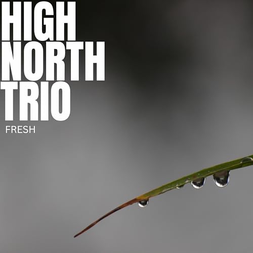 Amazon Music - High North TrioのFresh - Amazon.co.jp