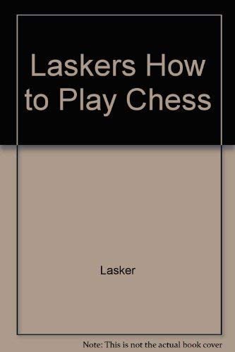 Laskers How to Play Chess: Lasker: 9780517029657: Amazon.com: Books